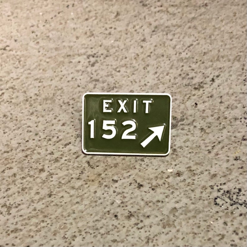 Exit 152 [enamel Pin] - Etsy