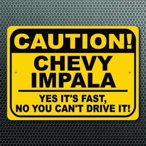 Chevy Impala Caution Sign, Yes It's Fast, Impala Sign, Impala Gift ...