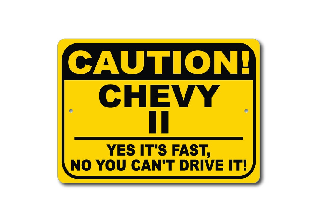Chevy Nova II Caution Sign, Yes It's Fast, Nova II Sign, Nova II Gift ...