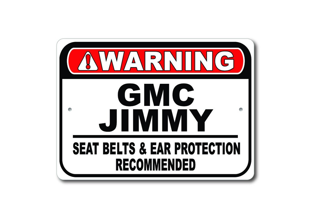 GMC Jimmy Warning Sign, Seat Belts and Ear Protection Recommended ...