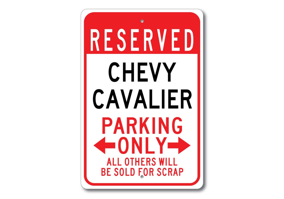 Chevy Cavalier Parking Sign, Chevy Cavalier, Cavalier Sign, Cavalier ...