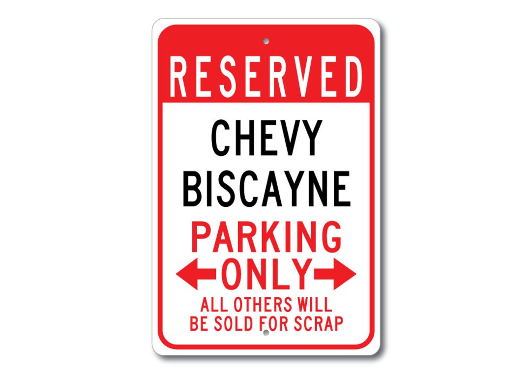 Biscayne Parking Sign, Biscayne Signs, Chevy Biscayne, Biscayne Sign ...