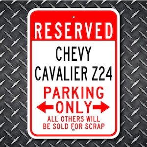 Cavalier Z24 Parking Sign, Cavalier Z24 Sign, Chevy Cavalier Z24 ...