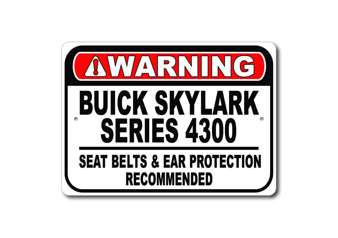 Buick Skylark Series 4300 Warning Sign, Seat Belts and Ear Protection ...