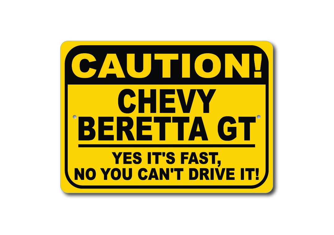 Chevy Beretta GT Caution Sign, Yes It's Fast, Beretta GT Gift, Beretta ...