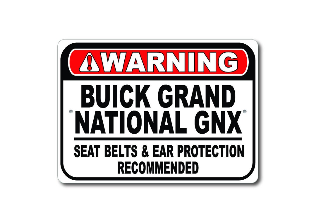 Buick Grand National GNX Warning Sign, Seat Belts and Ear Protection ...