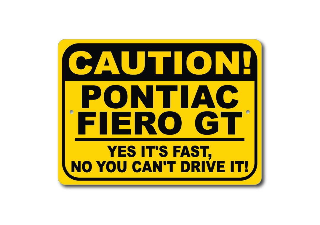 Pontiac Fiero GT Caution Sign, Yes It's Fast, Fiero GT Gift, Fiero GT ...