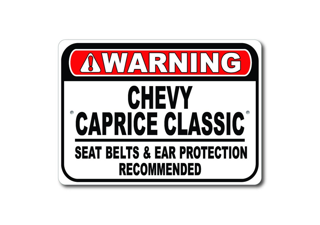 Chevy Caprice Classic Warning Sign, Seat Belts and Ear Protection ...
