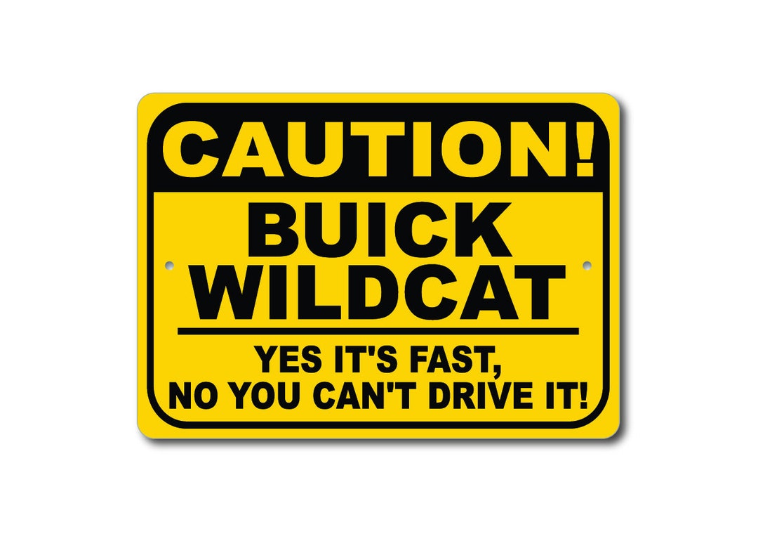 Buick Wildcat Caution Sign, Yes It's Fast, Wildcat Sign, Wildcat Gift ...