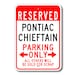 Chieftain Parking Sign, Chieftain Signs, Pontiac Chieftain, Chieftain ...
