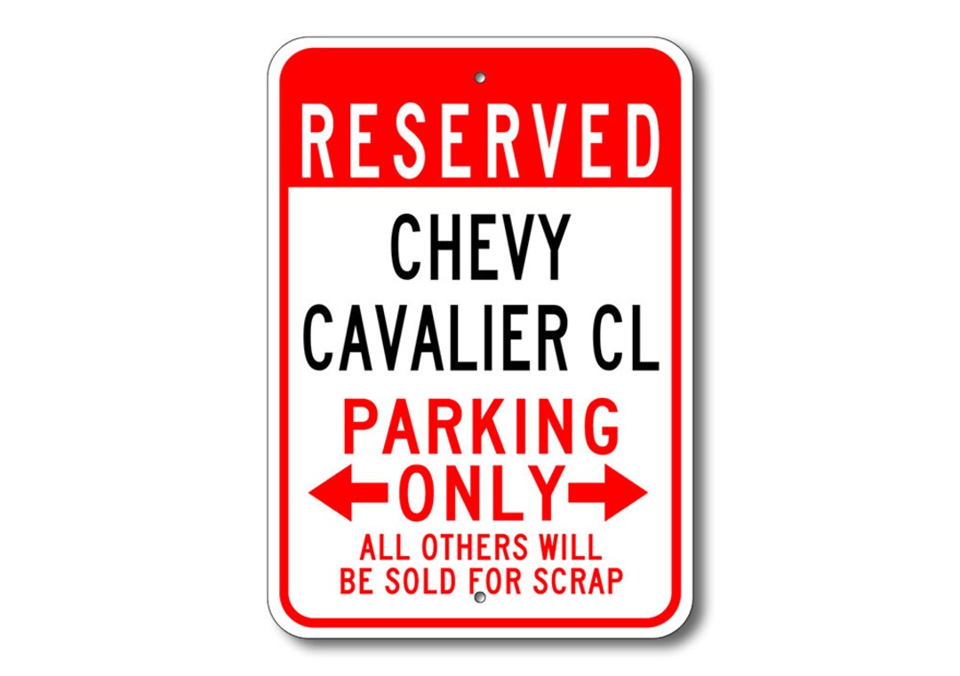 Cavalier CL Parking Sign, Cavalier CL Sign, Chevy Cavalier CL, Cavalier ...