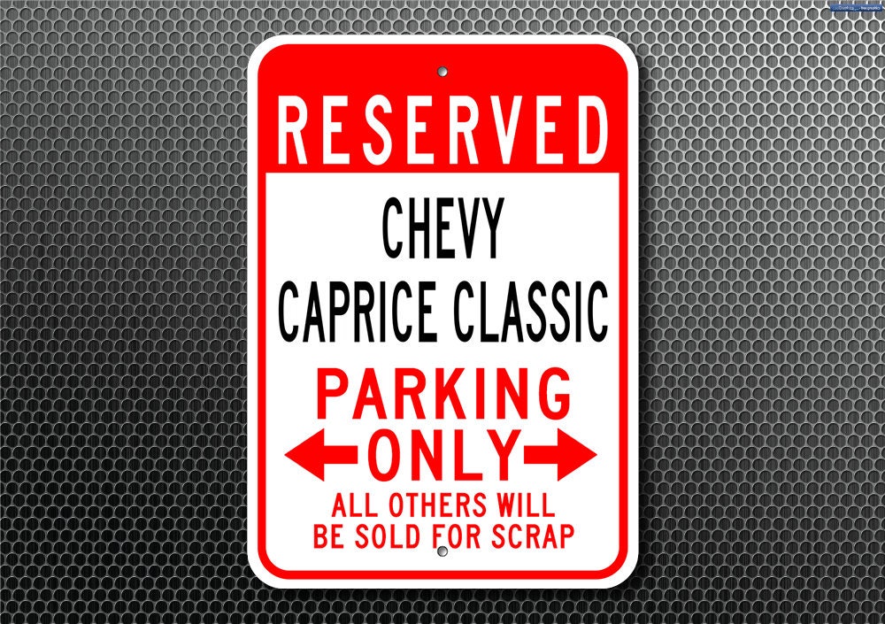 Caprice Classic Parking Sign, Caprice Classic Sign, Chevy Caprice ...