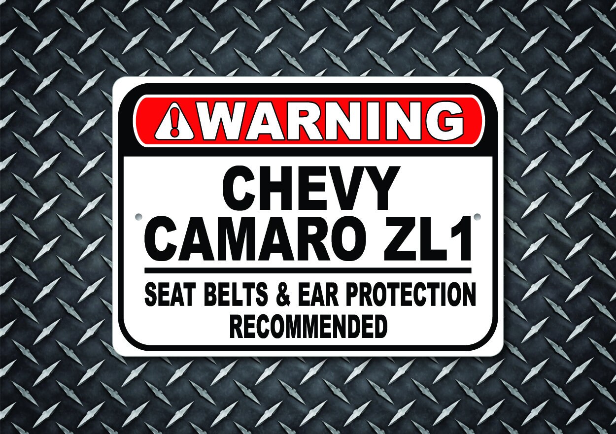 Chevy Chevy Camaro ZL1 Warning Sign, Seat Belts and Ear Protection ...
