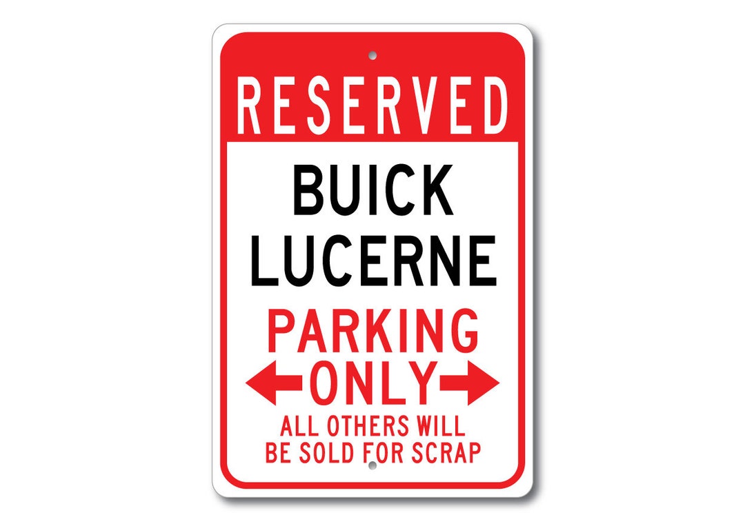 Lucerne Parking Sign, Lucerne Signs, Buick Lucerne, Lucerne Sign ...