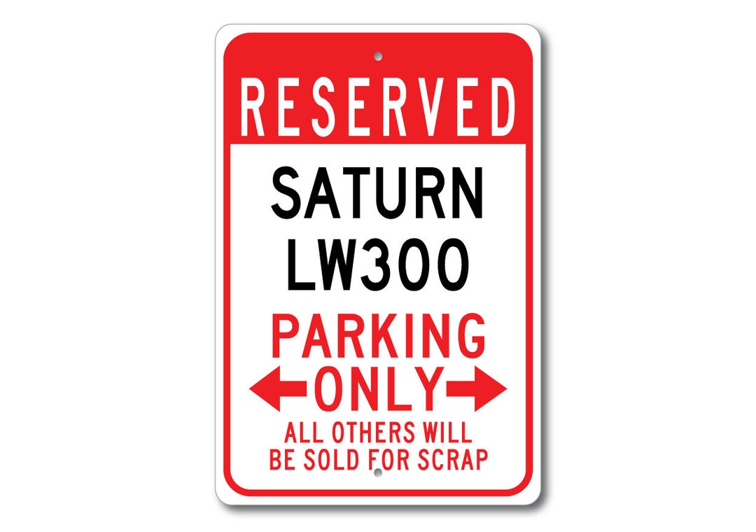 Saturn LW300 Parking Sign, Saturn LW300, LW300 Sign, LW300 Gift, LW300 ...