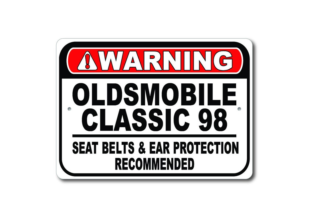 Oldsmobile Classic 98 Warning Sign, Seat Belts and Ear Protection ...