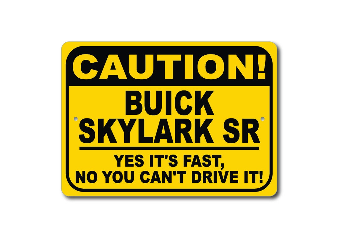 Buick Skylark SR Caution Sign, Yes It's Fast, Skylark SR Gift, Skylark ...