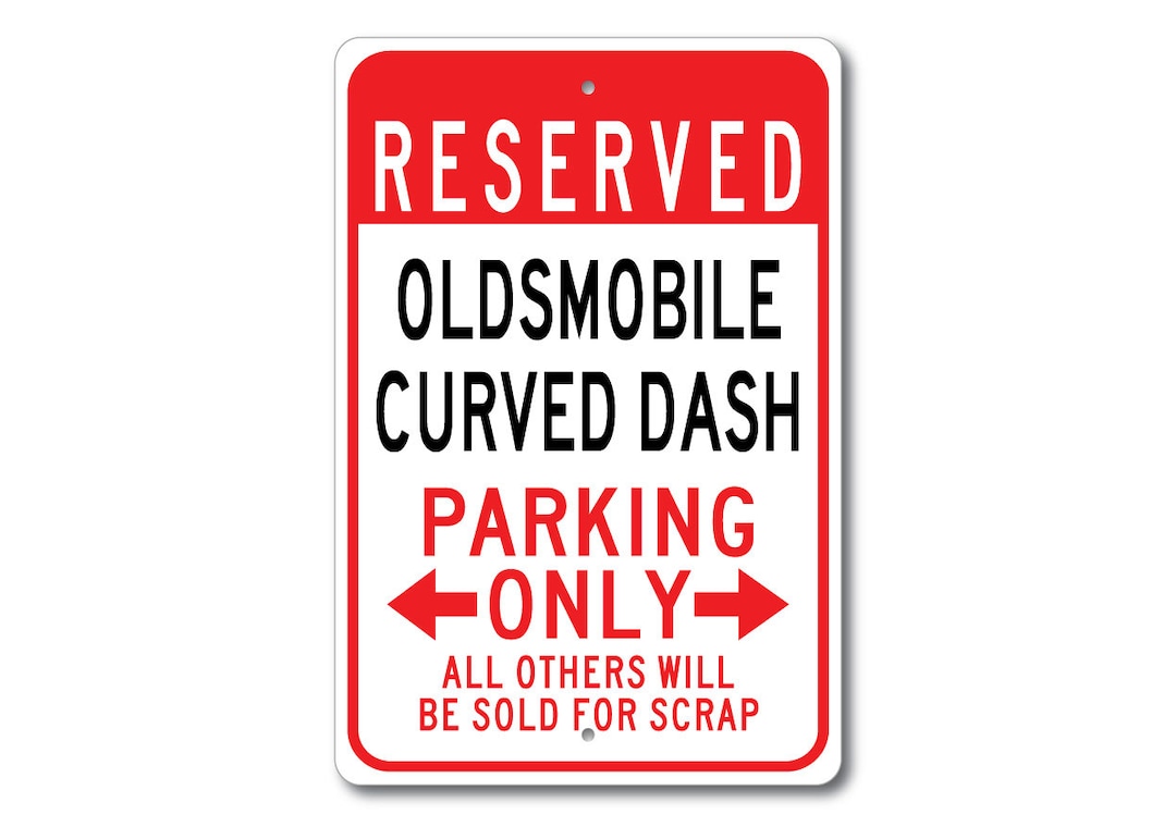 Oldsmobile Curved Dash Parking Sign, Curved Dash Gift, Curved Dash ...