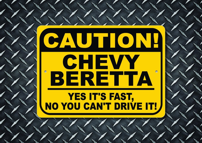 Chevy Beretta Caution Sign Yes It's Fast Beretta Sign - Etsy