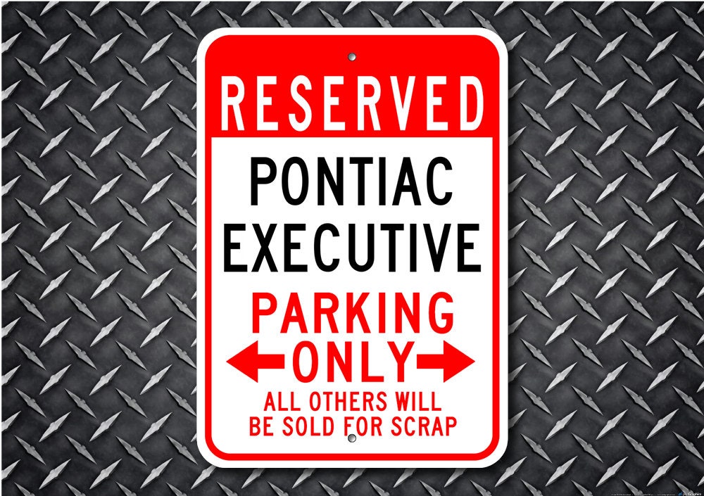 Executive Parking Sign, Executive Signs, Pontiac Executive, Executive ...