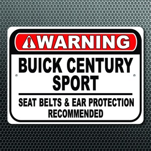 Buick Century Sport Warning Sign, Seat Belts and Ear Protection ...