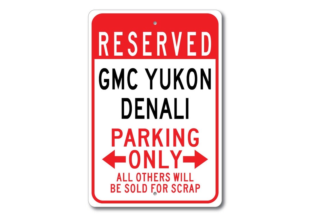 GMC Yukon Denali Parking Sign, Yukon Denali Sign, Yukon Denali Gift ...