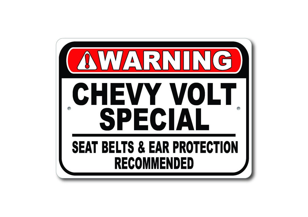 Chevy Volt Special Warning Sign, Seat Belts and Ear Protection ...