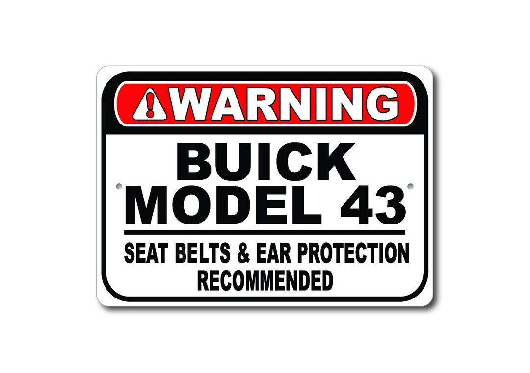 Buick Model 43 Warning Sign, Seat Belts and Ear Protection Recommended ...