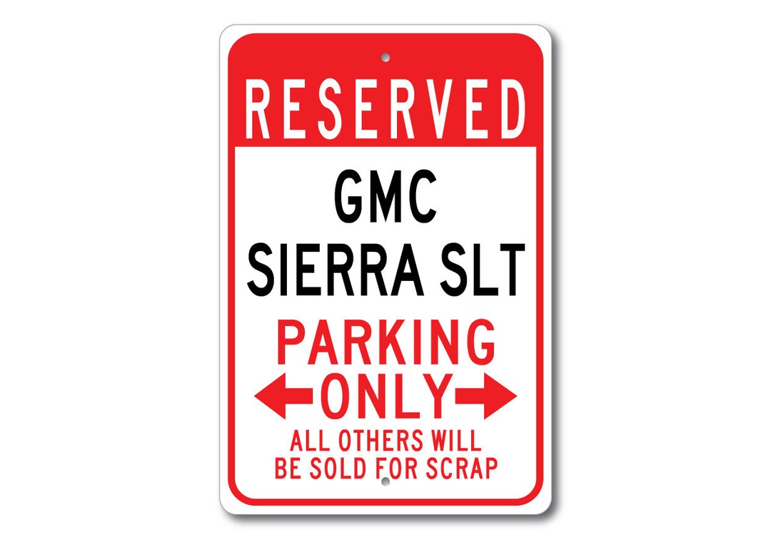 GMC Sierra SLT Parking Sign, Gmc Sierra Slt, Sierra Slt Sign, Sierra ...
