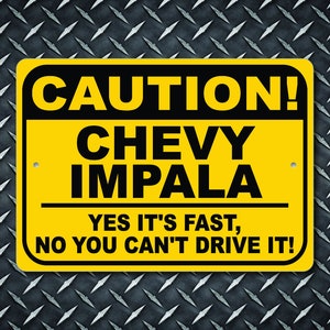 Chevy Impala Caution Sign, Yes It's Fast, Impala Sign, Impala Gift ...