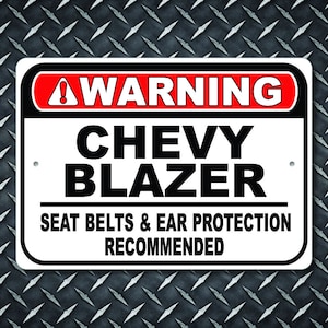 Chevy Blazer Warning Sign, Seat Belts and Ear Protection Recommended ...