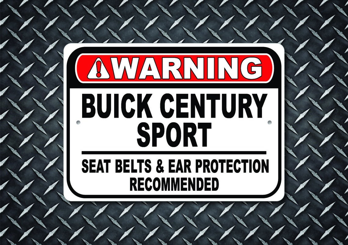 Buick Century Sport Warning Sign, Seat Belts and Ear Protection ...