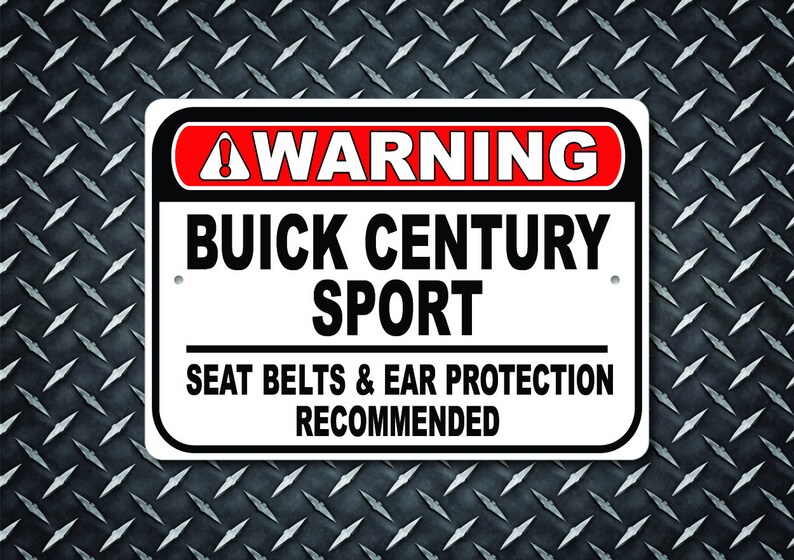 Buick Century Sport Warning Sign, Seat Belts and Ear Protection ...