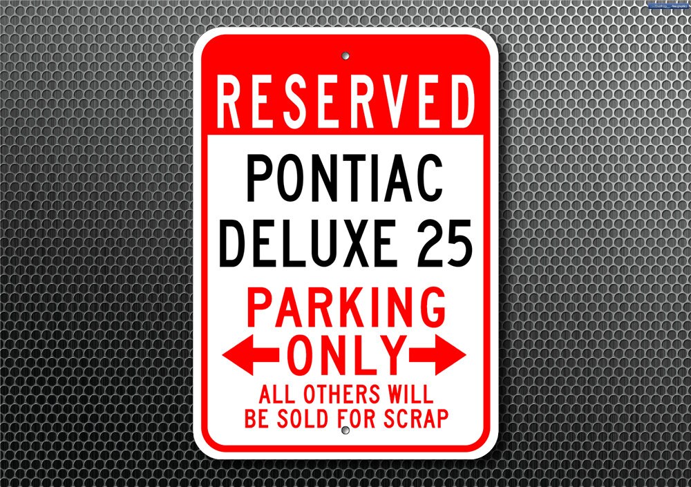 Deluxe 25 Parking Sign, Deluxe 25 Signs, Pontiac Deluxe 25, Deluxe 25 ...