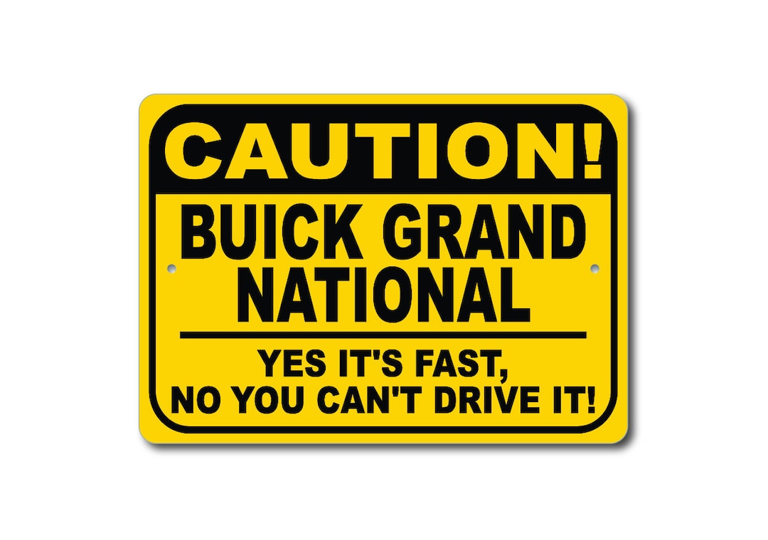 Buick Grand National Caution Sign, Yes It's Fast, Grand National Decor ...