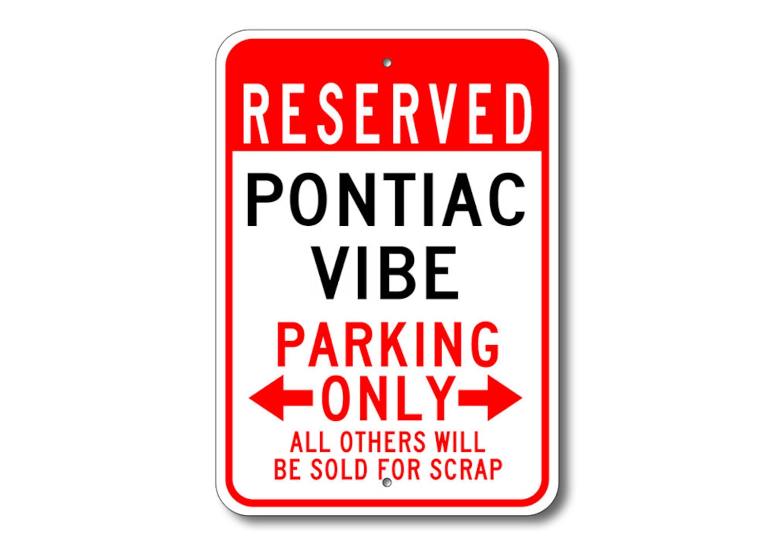 Vibe Parking Sign, Vibe Signs, Pontiac Vibe, Vibe Sign, Vibe, Vibe ...