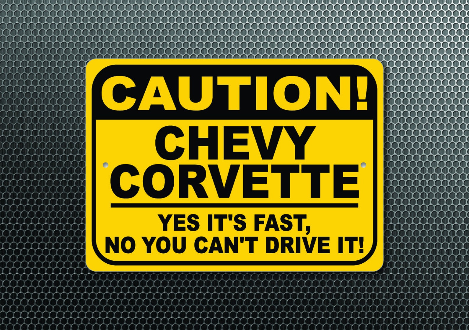 Chevy Corvette Caution Sign, Yes It's Fast, Corvette Sign, Corvette ...