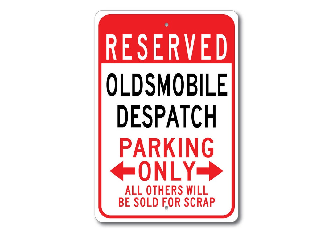 Oldsmobile Despatch Parking Sign, Despatch Gift, Despatch Decor ...