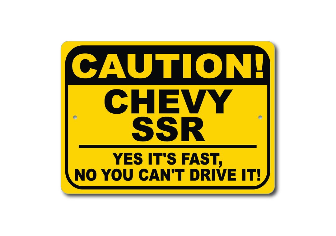 Chevy SSR Caution Sign, Yes It's Fast, SSR Sign, SSR Gift, S S R Decor ...