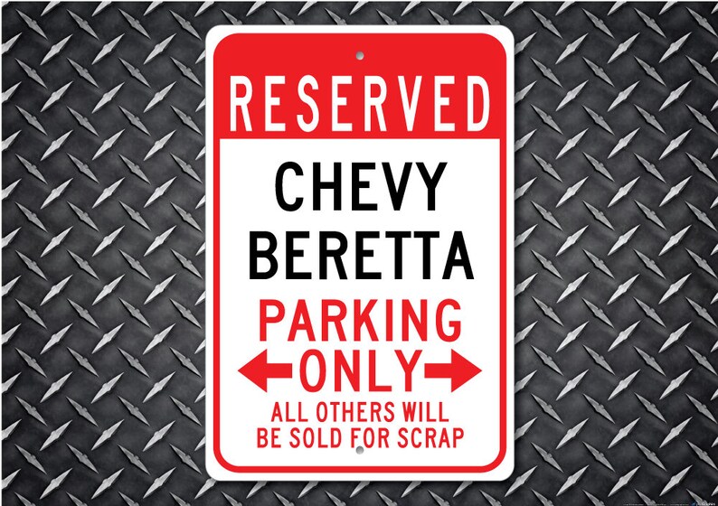 Beretta Parking Sign, Beretta Signs, Chevy Beretta , Beretta Sign ...