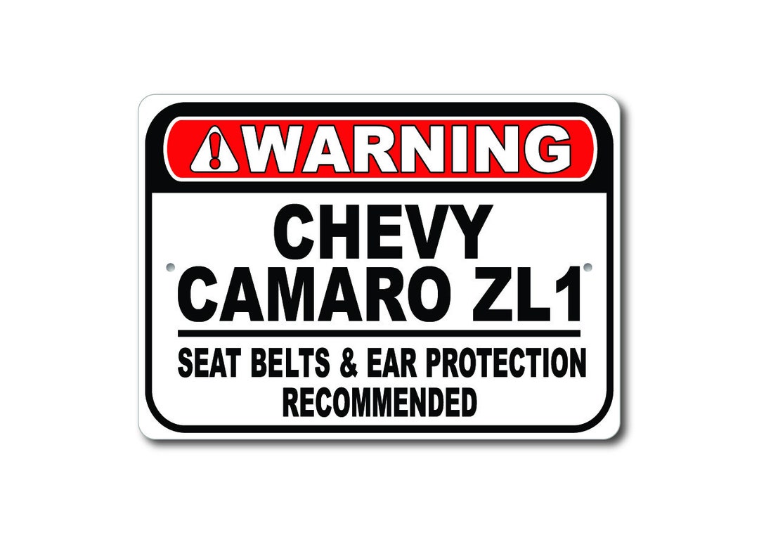 Chevy Chevy Camaro ZL1 Warning Sign, Seat Belts and Ear Protection ...
