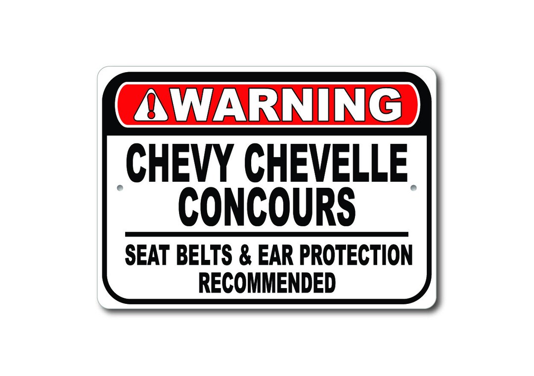 Chevy Chevelle Concours Warning Sign, Seat Belts and Ear Protection ...