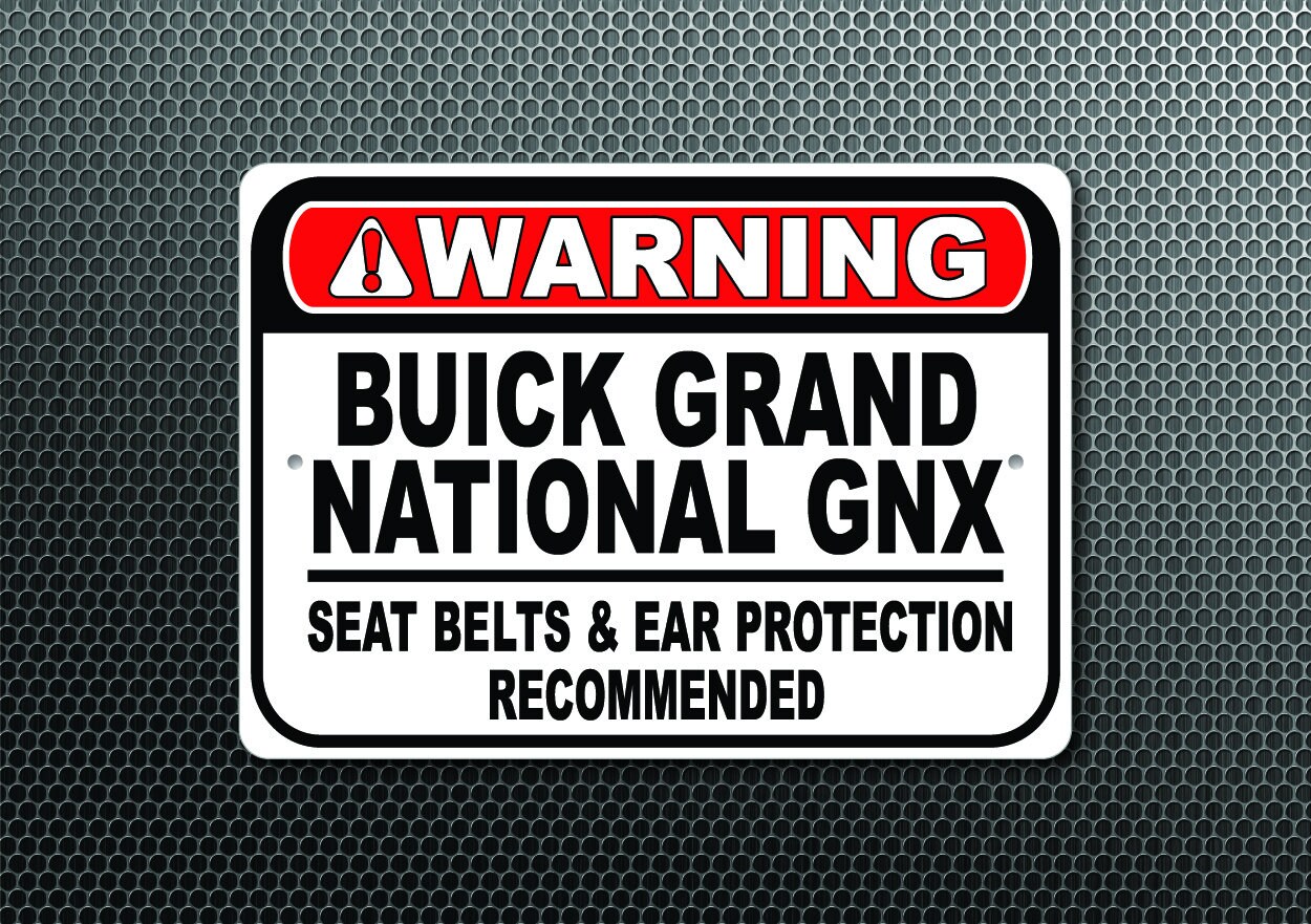 Buick Grand National GNX Warning Sign, Seat Belts and Ear Protection ...