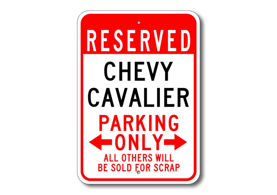 Cavalier Parking Sign, Cavalier Sign, Chevy Cavalier , Cavalier Sign ...