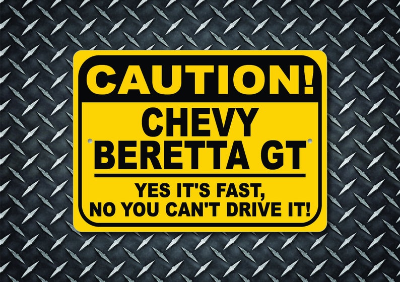 Chevy Beretta GT Caution Sign, Yes It's Fast, Beretta GT Gift, Beretta ...