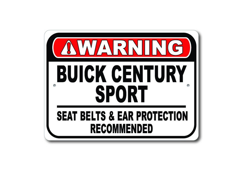 Buick Century Sport Warning Sign, Seat Belts and Ear Protection ...