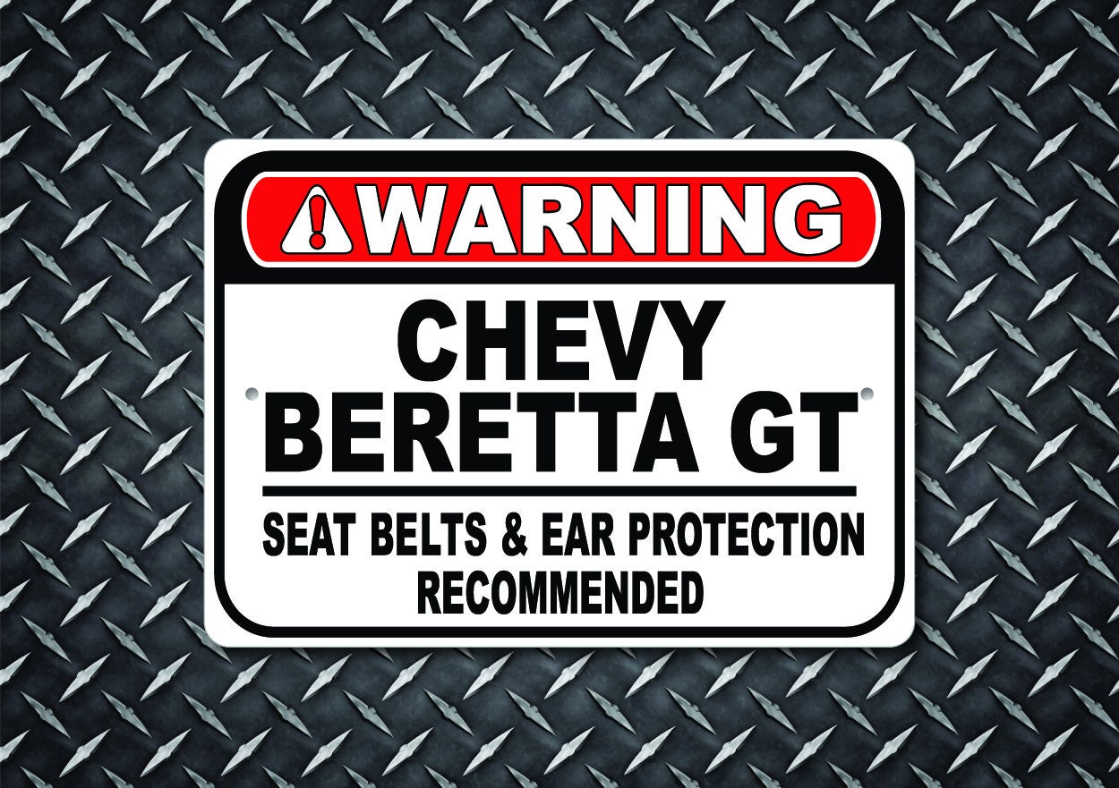 Chevy Beretta GT Warning Sign, Seat Belts and Ear Protection ...