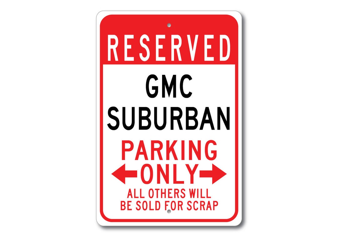 GMC Suburban Parking Sign, Gmc Suburban, Suburban Sign, Suburban Gift ...
