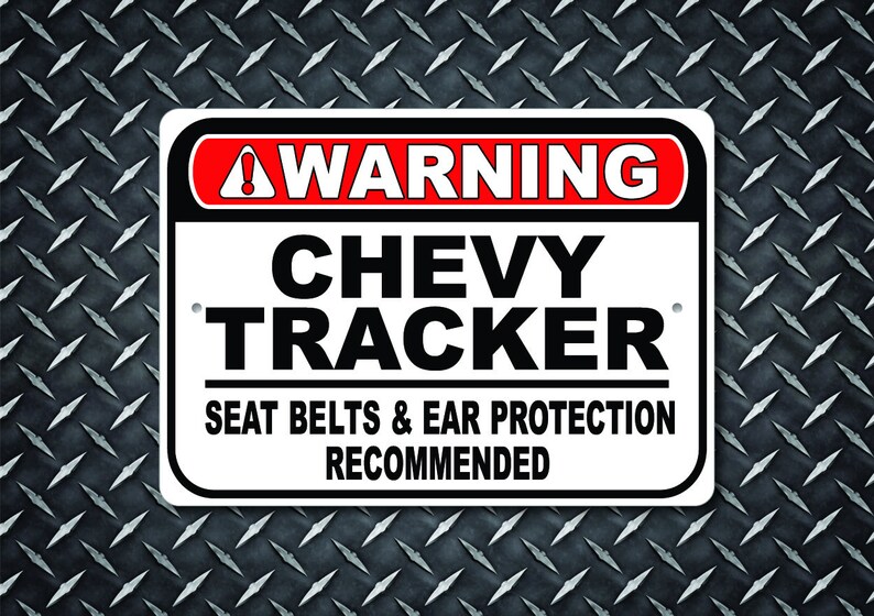 Chevy Tracker Warning Sign Seat Belts and Ear Protection - Etsy Chevy Tracker Warning Sign Seat Belts and Ear Protection - Etsy
