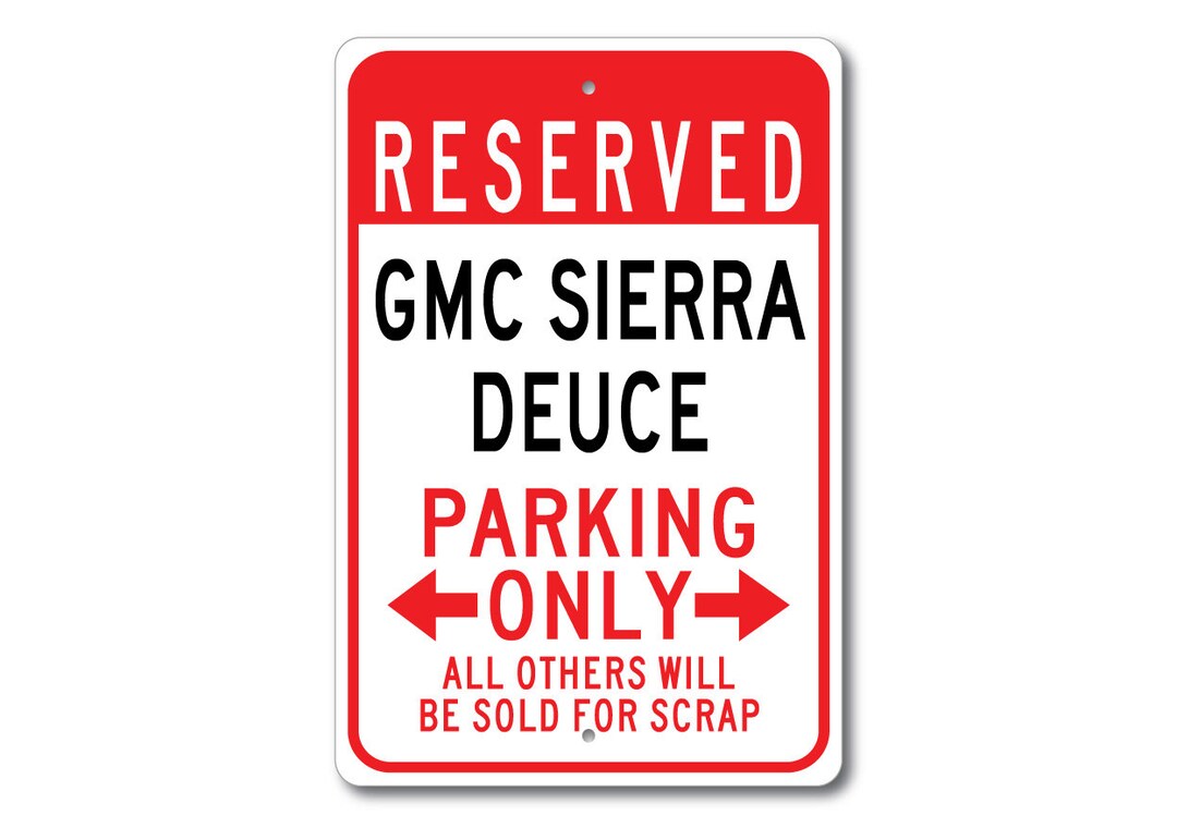 GMC Sierra Deuce Parking Sign, Sierra Deuce Sign, Sierra Deuce Gift ...